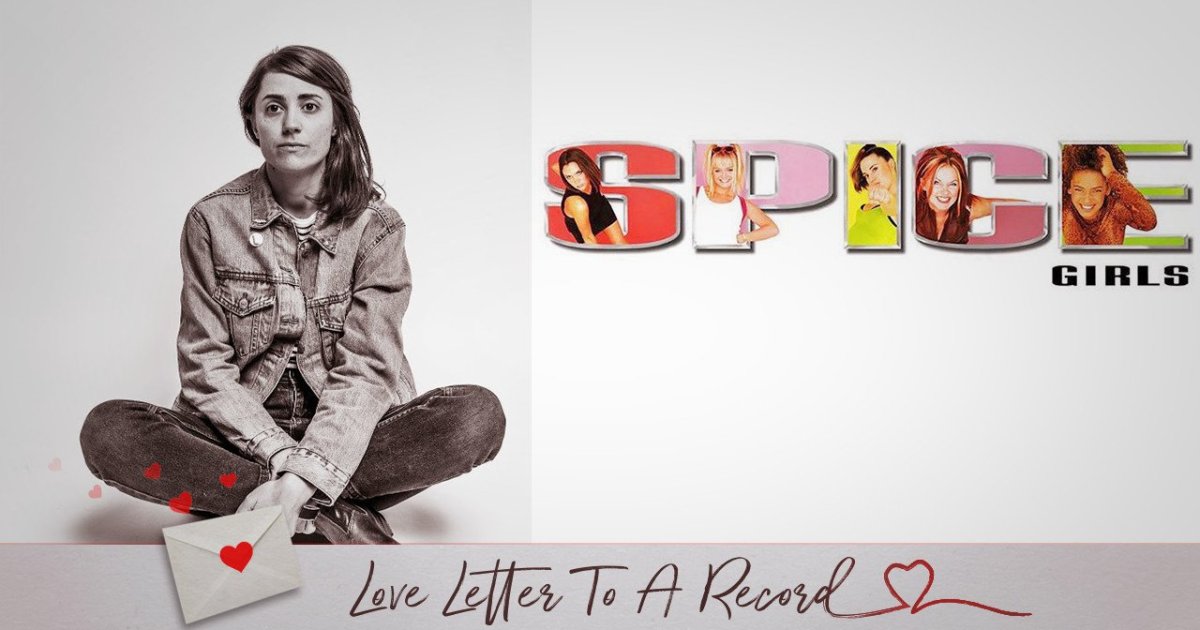 Love Letter To A Record: Jess Locke On Spice Girls' 'Spice' - Music Feeds